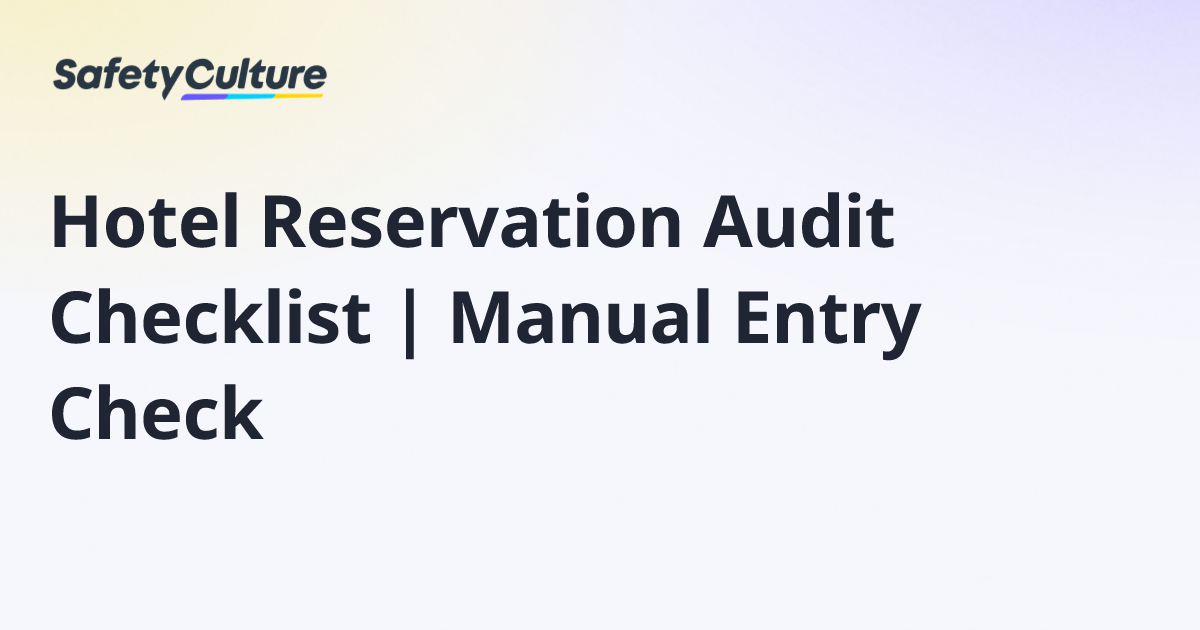 Hotel Reservation Audit Checklist | Manual Entry Check | Free Template