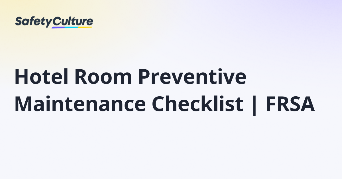 Hotel Room Preventive Maintenance Checklist | FRSA | Free Template