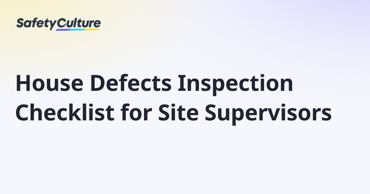 House Defects Inspection Checklist for Site Supervisors | Free Template