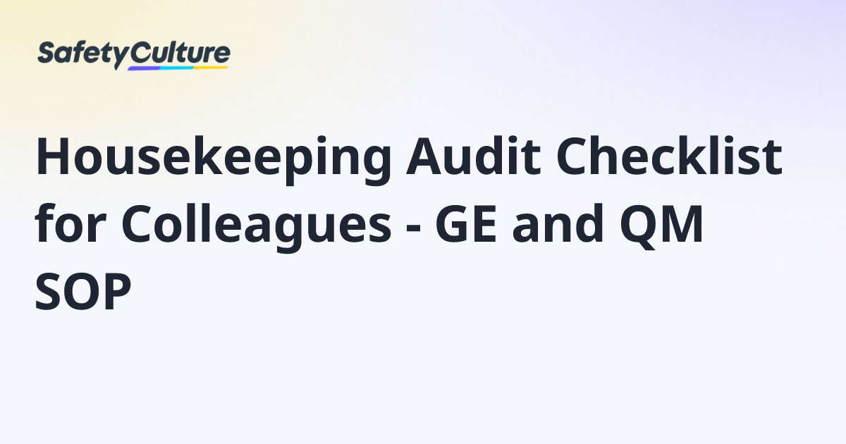 Housekeeping Audit Checklist for Colleagues - GE and QM SOP | Free Template