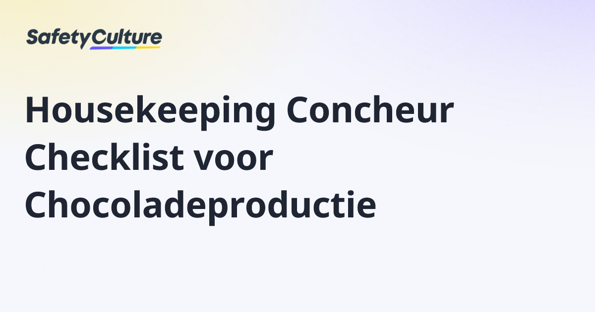Housekeeping Concheur Checklist voor Chocoladeproductie | Free Template