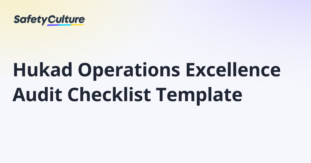 Hukad Operations Excellence Audit Checklist Template | Free Template