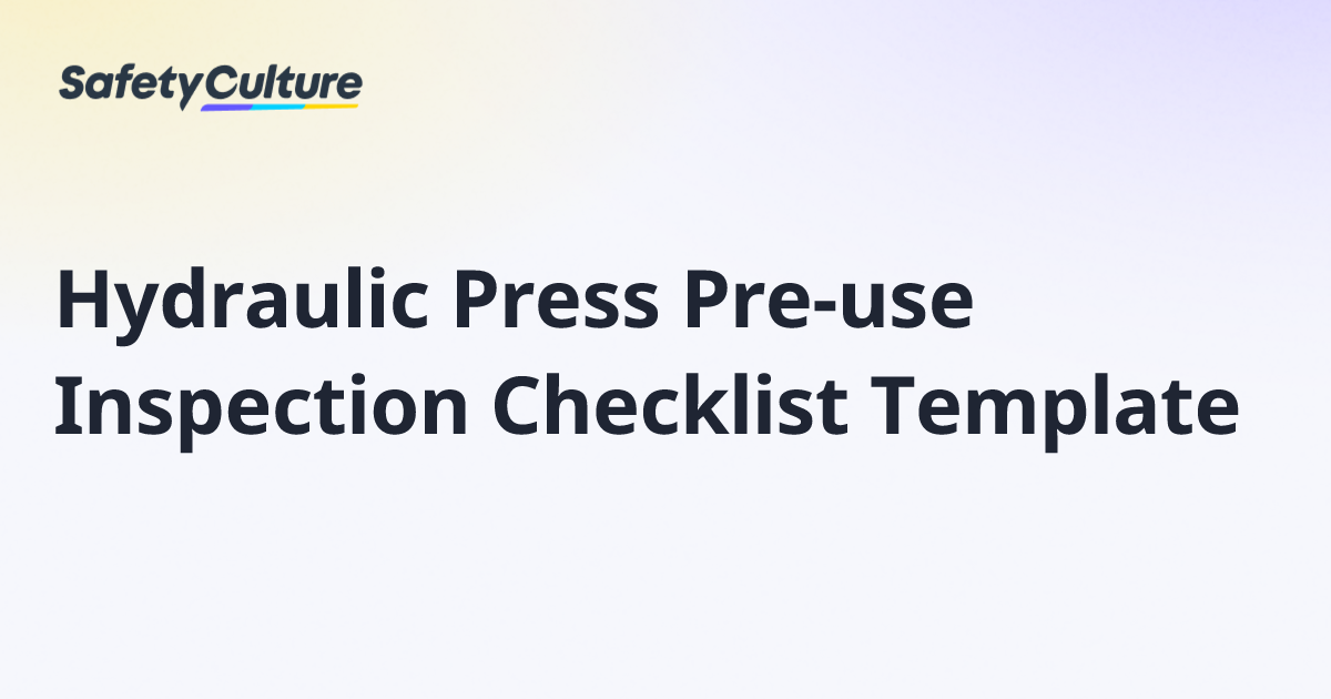 Hydraulic Press Pre-use Inspection Checklist Template | Free Template