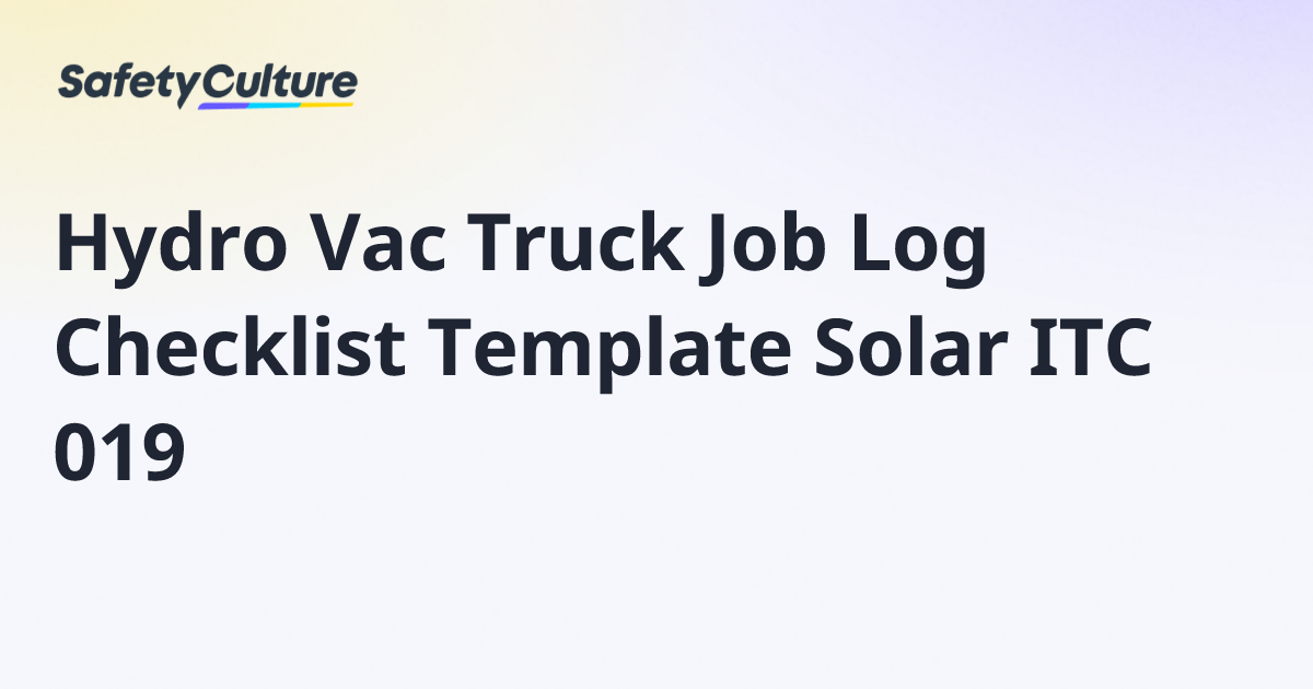 Hydro Vac Truck Job Log Checklist Template Solar ITC 019 | Free Template