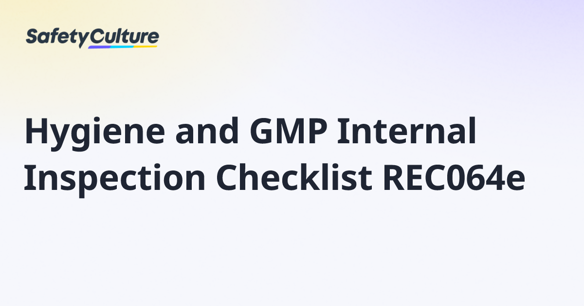 Hygiene and GMP Internal Inspection Checklist REC064e | Free Template
