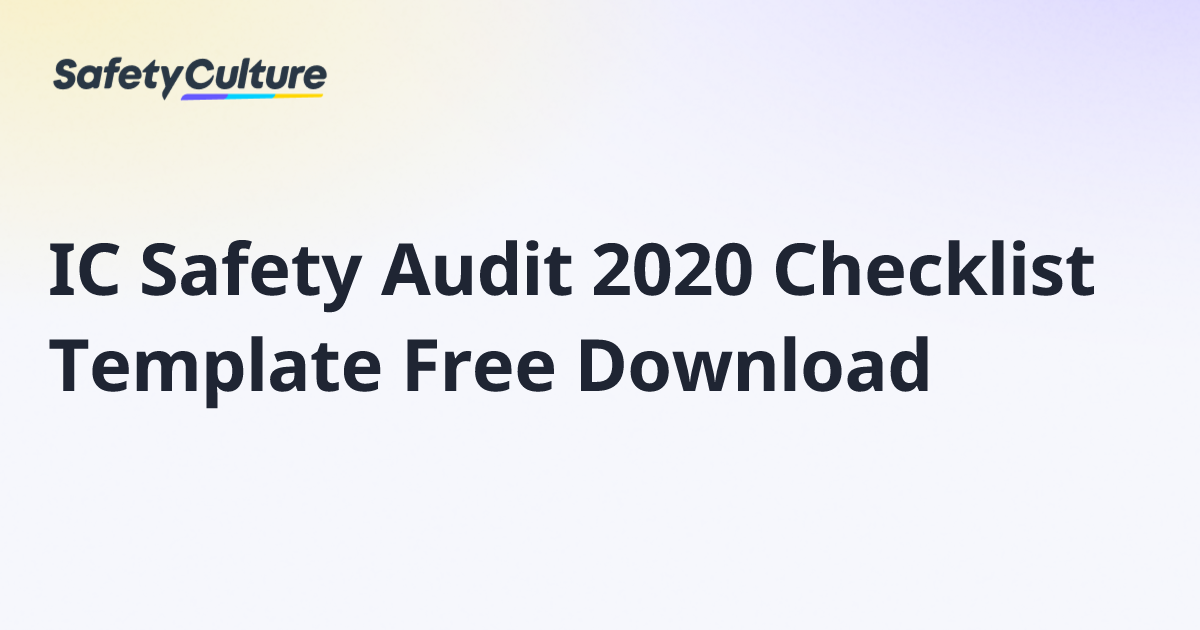 IC Safety Audit 2020 Checklist Template Free Download | Free Template