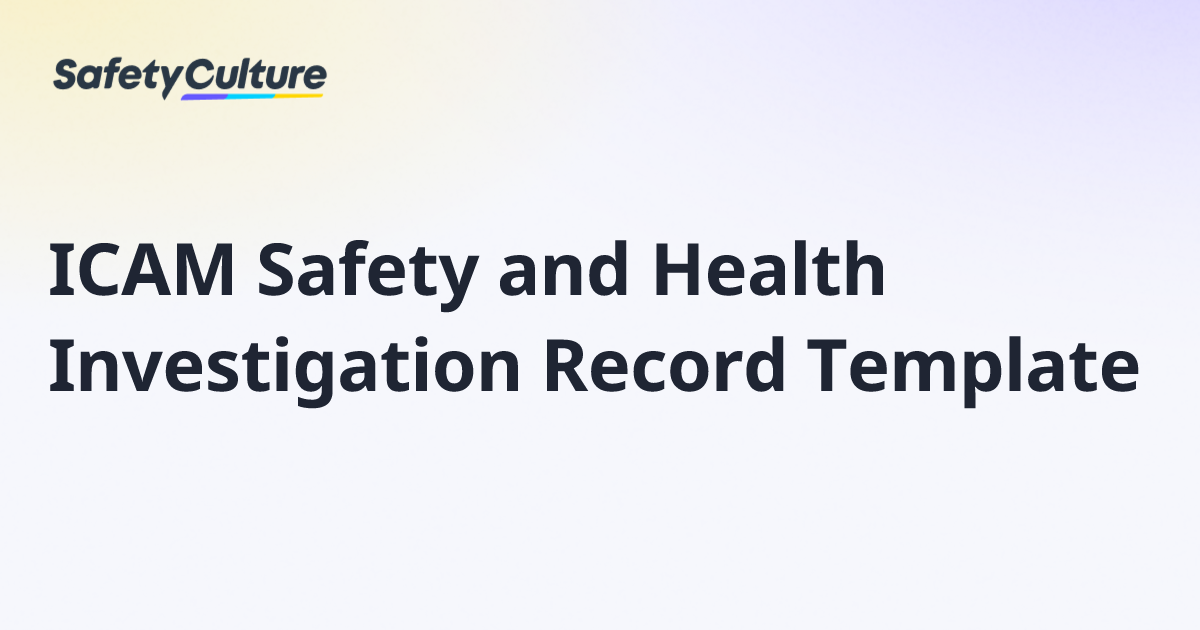 ICAM Safety and Health Investigation Record Template | Free Template