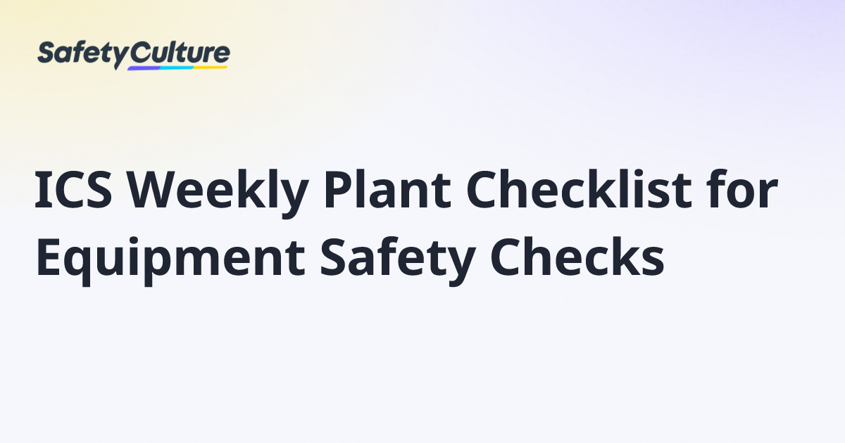 ICS Weekly Plant Checklist for Equipment Safety Checks | Free Template