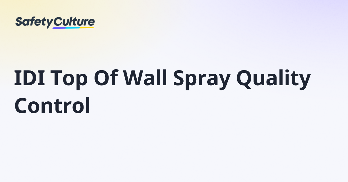 IDI Top Of Wall Spray Quality Control | Free Template
