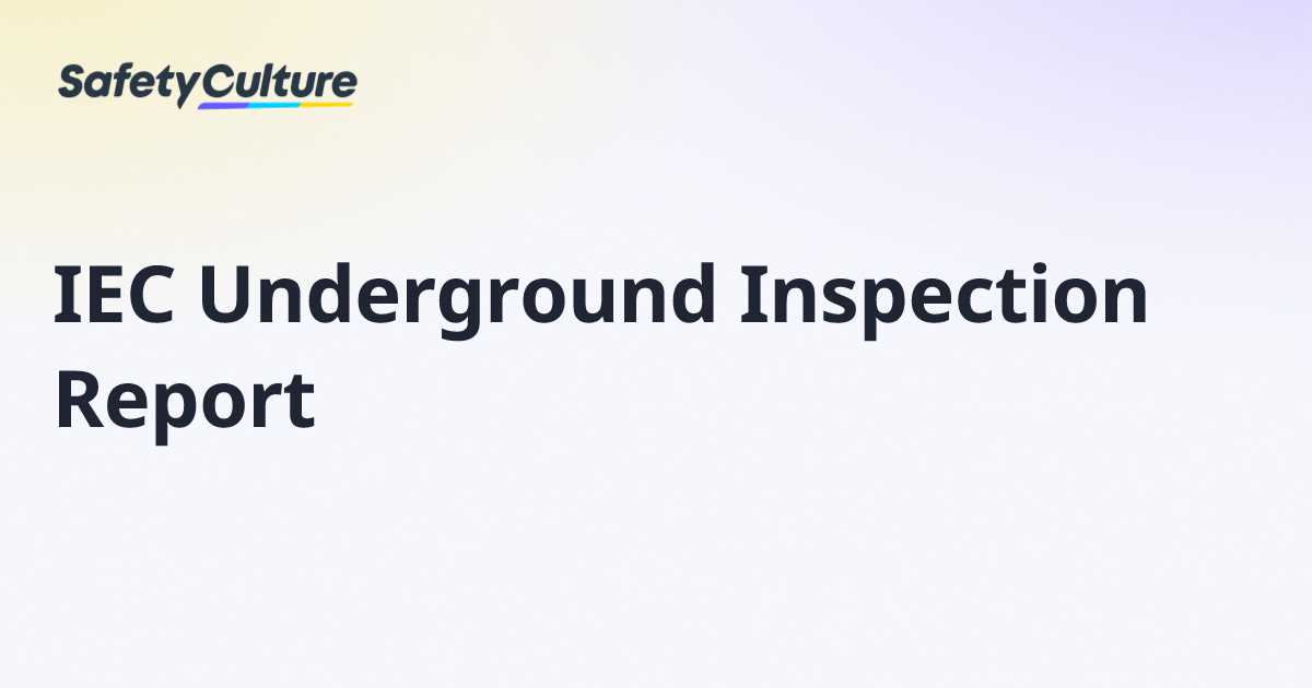 IEC Underground Inspection Report | Free Template