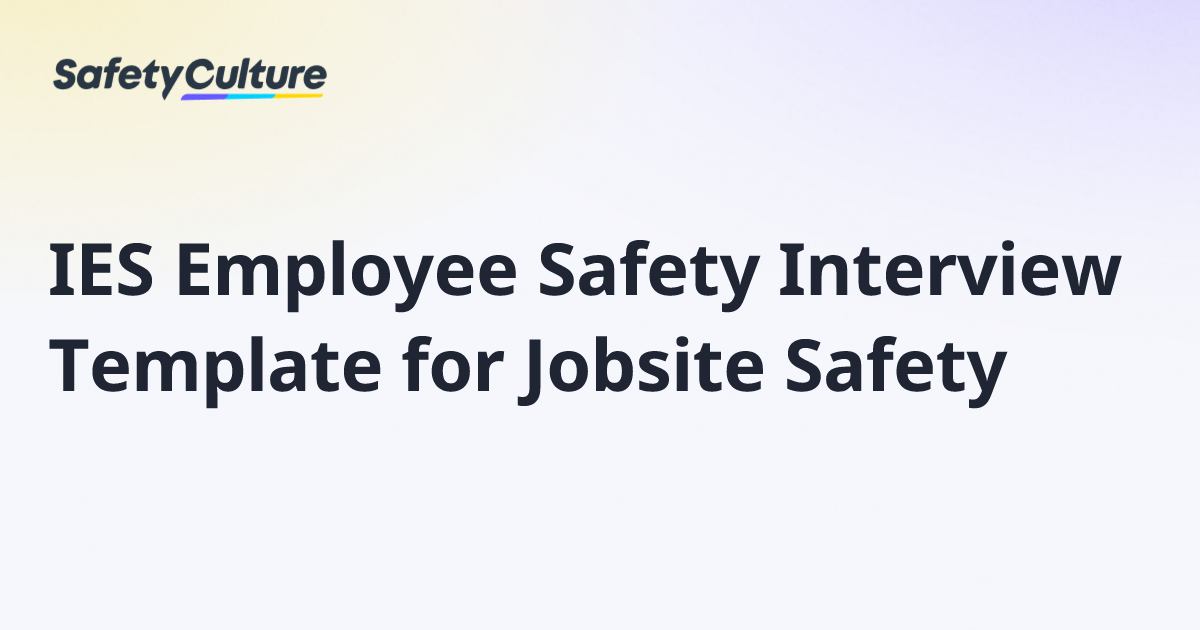 IES Employee Safety Interview Template for Jobsite Safety | Free Template