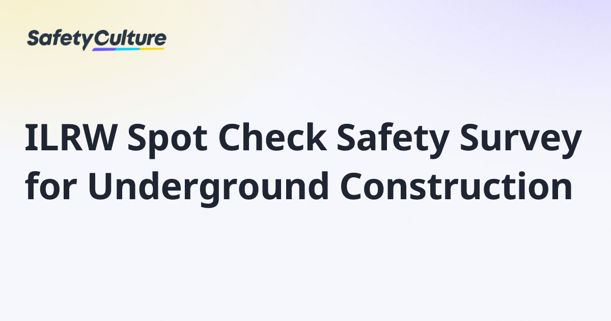 ILRW Spot Check Safety Survey for Underground Construction | Free Template