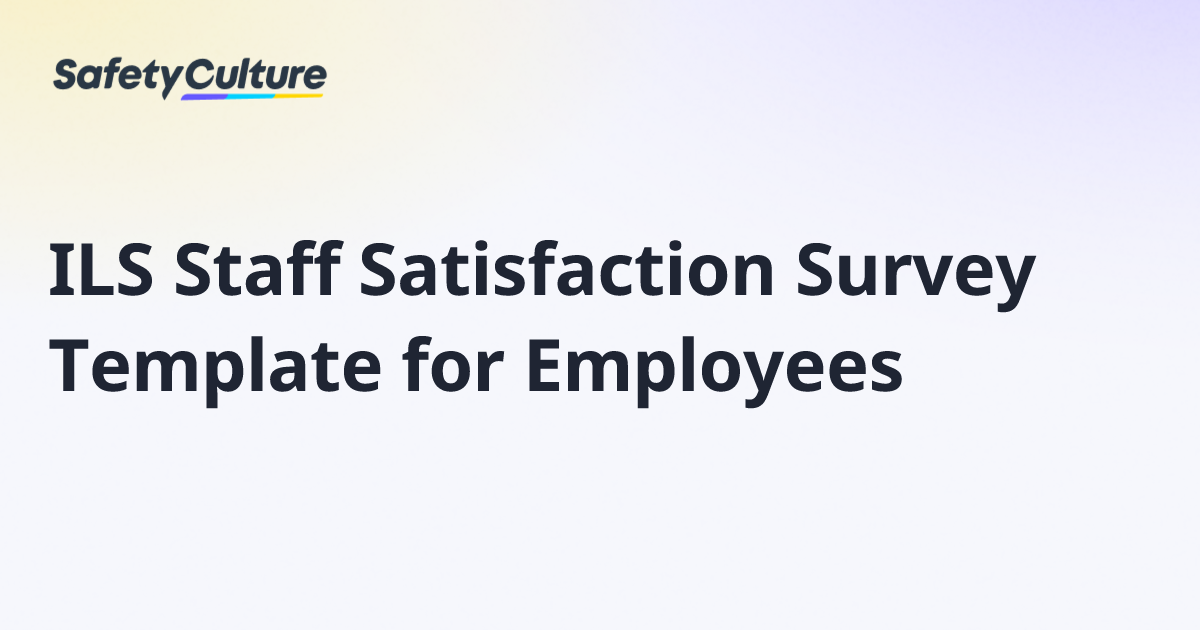 ILS Staff Satisfaction Survey Template for Employees | Free Template