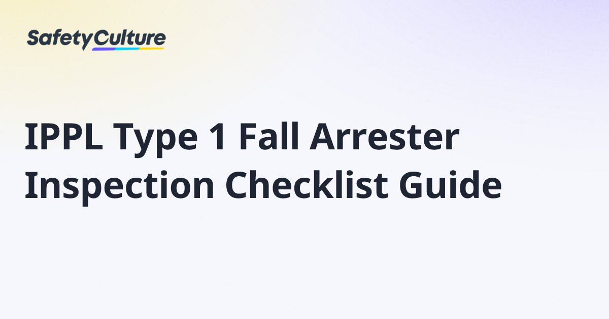 IPPL Type 1 Fall Arrester Inspection Checklist Guide | Free Template