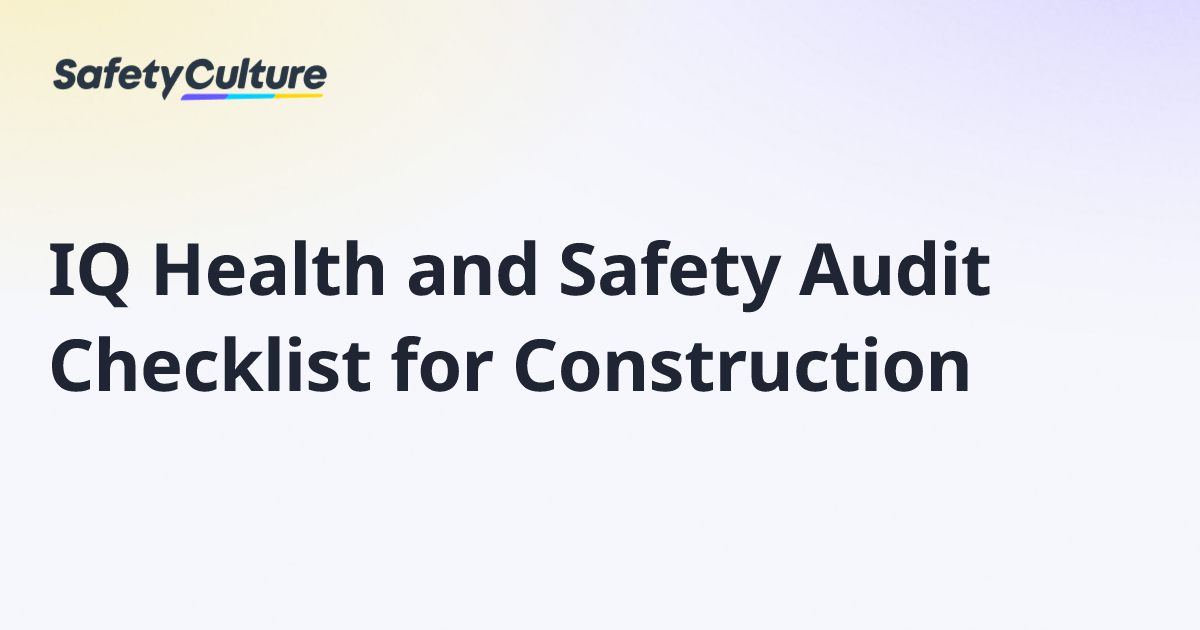 IQ Health and Safety Audit Checklist for Construction | Free Template