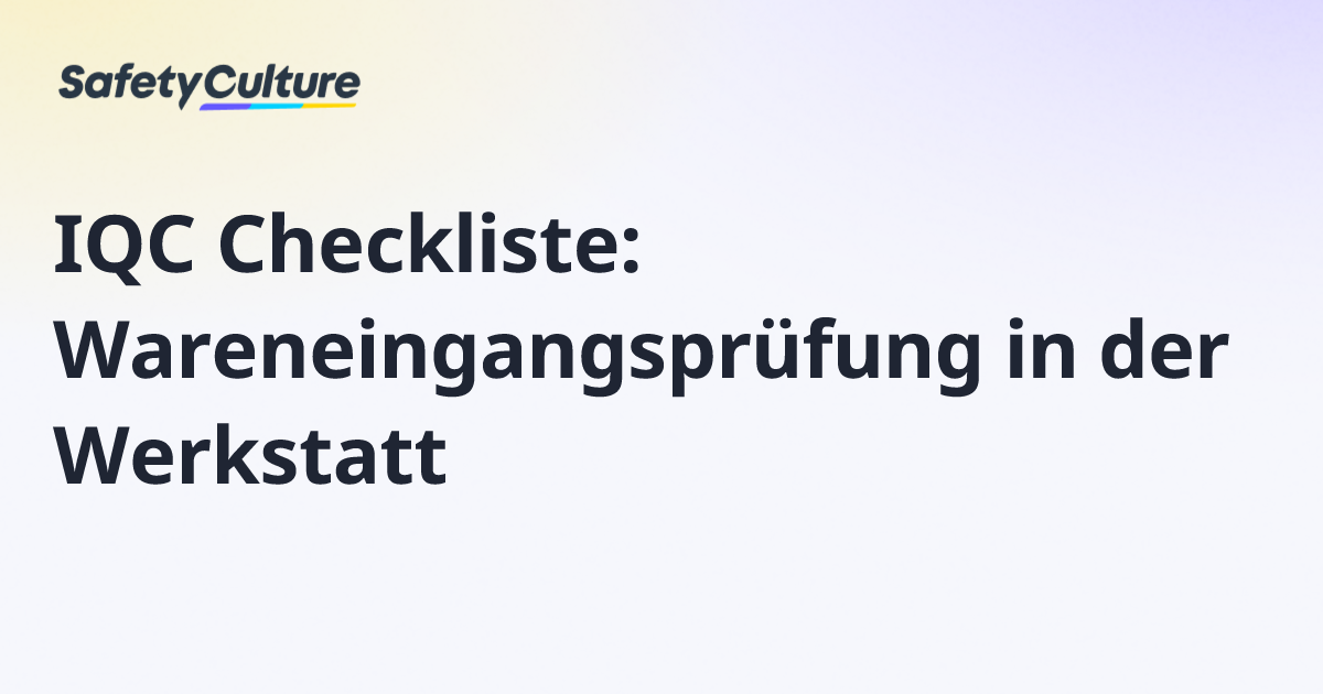 IQC Checkliste: Wareneingangsprüfung in der Werkstatt | Free Template