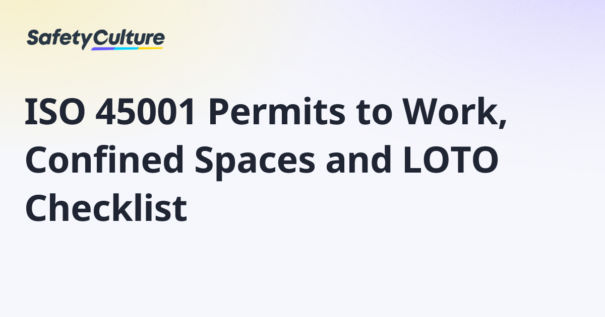 ISO 45001 Permits to Work, Confined Spaces and LOTO Checklist | Free ...