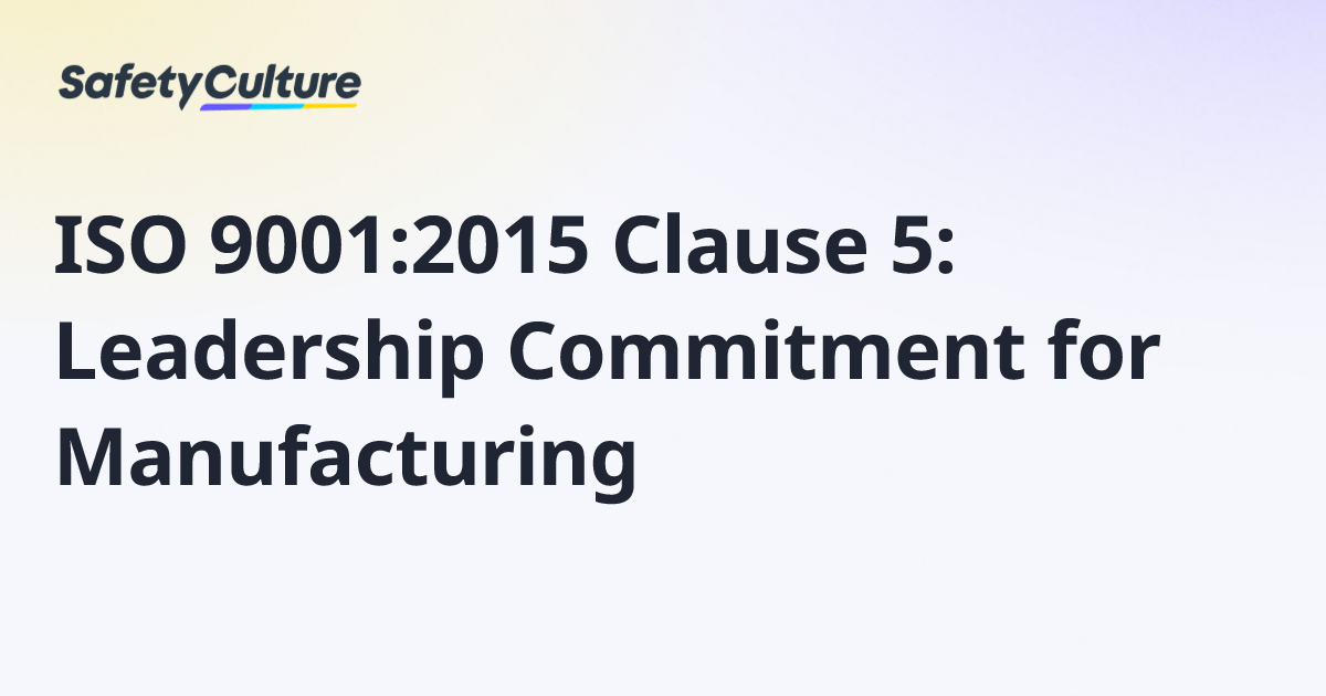 ISO 9001:2015 Clause 5: Leadership Commitment for Manufacturing | Free ...