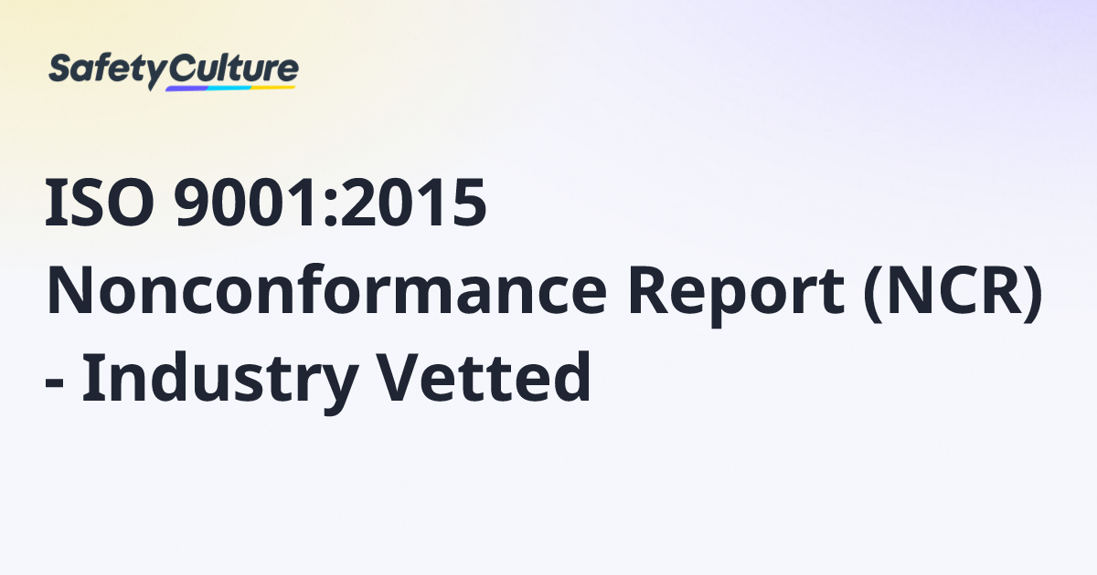 ISO 9001:2015 Nonconformance Report (NCR) - Industry Vetted | Free Template