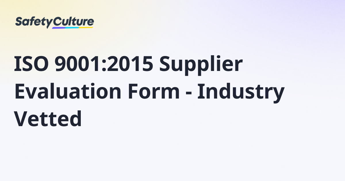ISO 9001:2015 Supplier Evaluation Form - Industry Vetted | Free Template