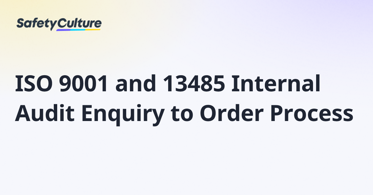 ISO 9001 and 13485 Internal Audit Enquiry to Order Process | Free Template