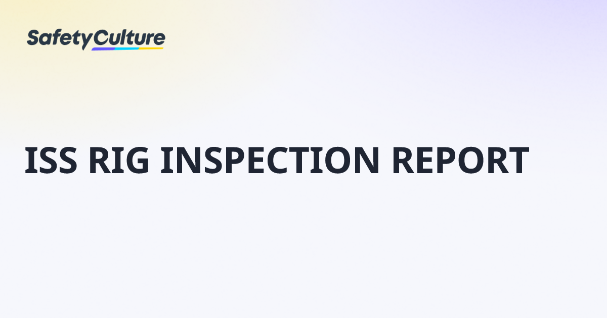 ISS RIG INSPECTION REPORT | Free Template