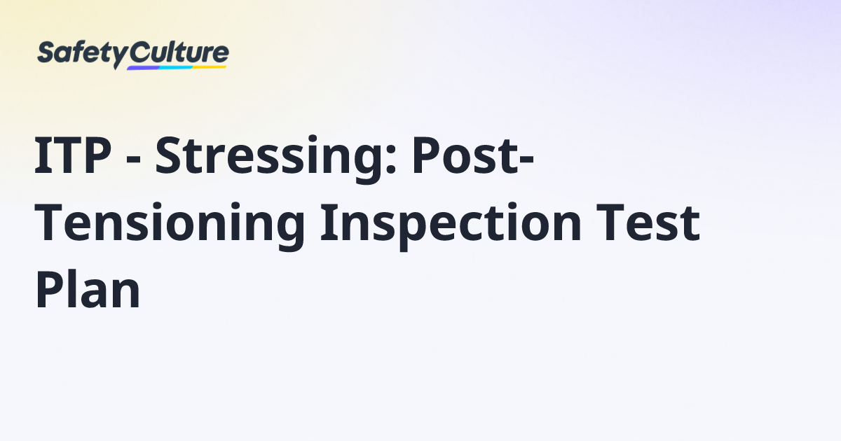 ITP - Stressing: Post-Tensioning Inspection Test Plan | Free Template