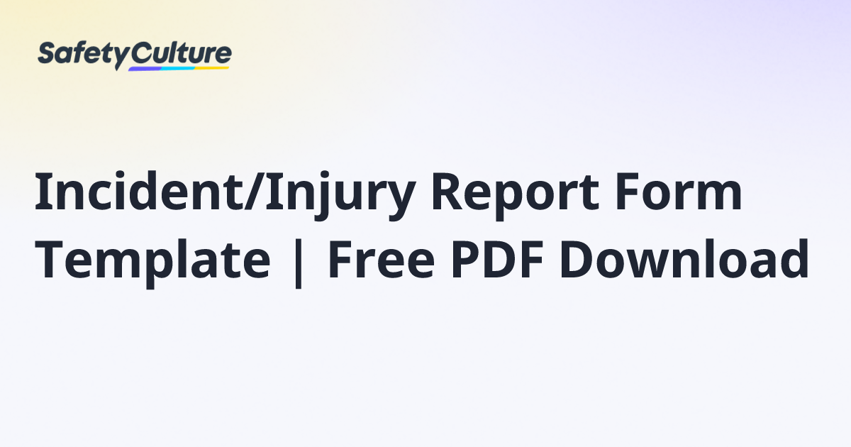 Incident/Injury Report Form Template | Free PDF Download | Free Template
