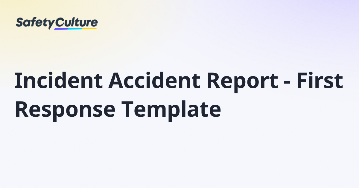 Incident Accident Report - First Response Template | Free Template