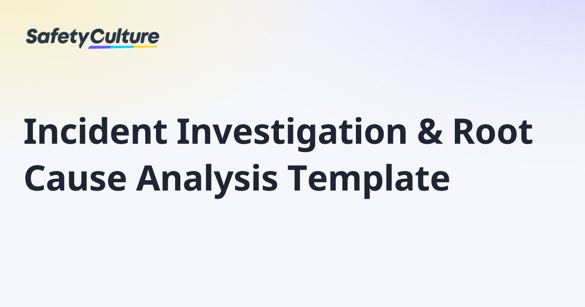 Incident Investigation & Root Cause Analysis Template | Free Template