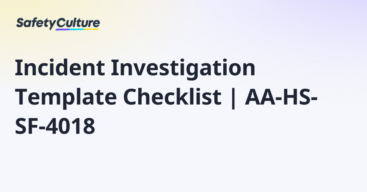 Incident Investigation Template Checklist | AA-HS-SF-4018 | Free Template