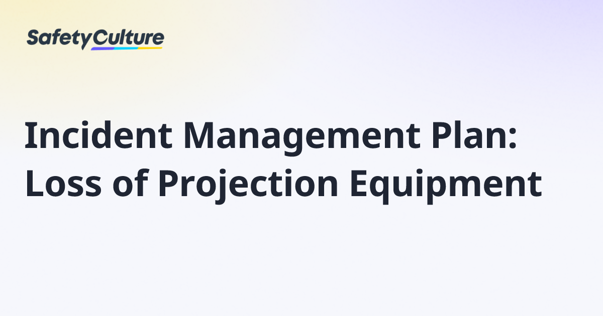 Incident Management Plan: Loss of Projection Equipment | Free Template