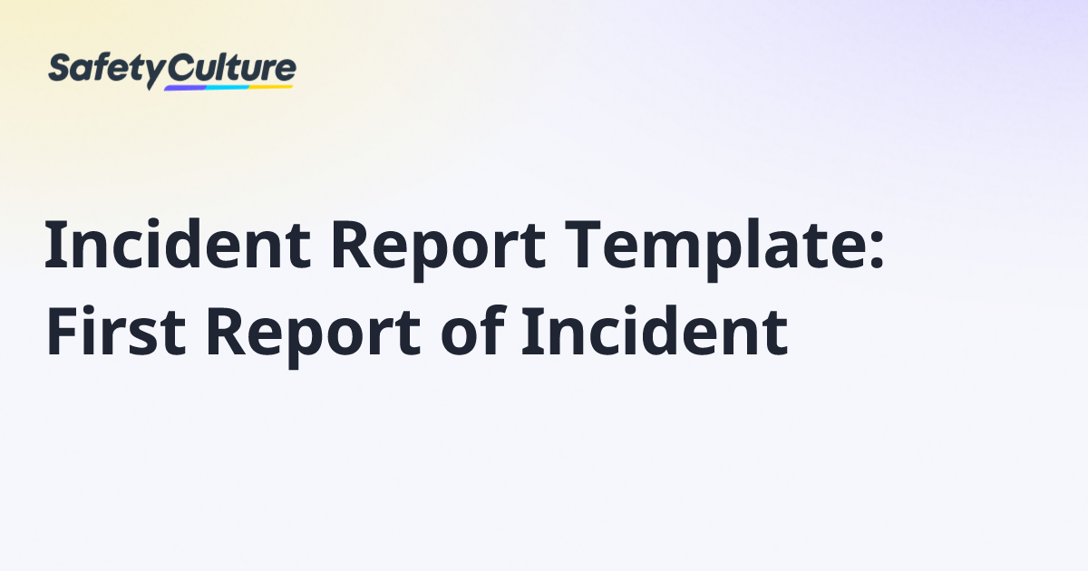 Incident Report Template: First Report of Incident | Free Template