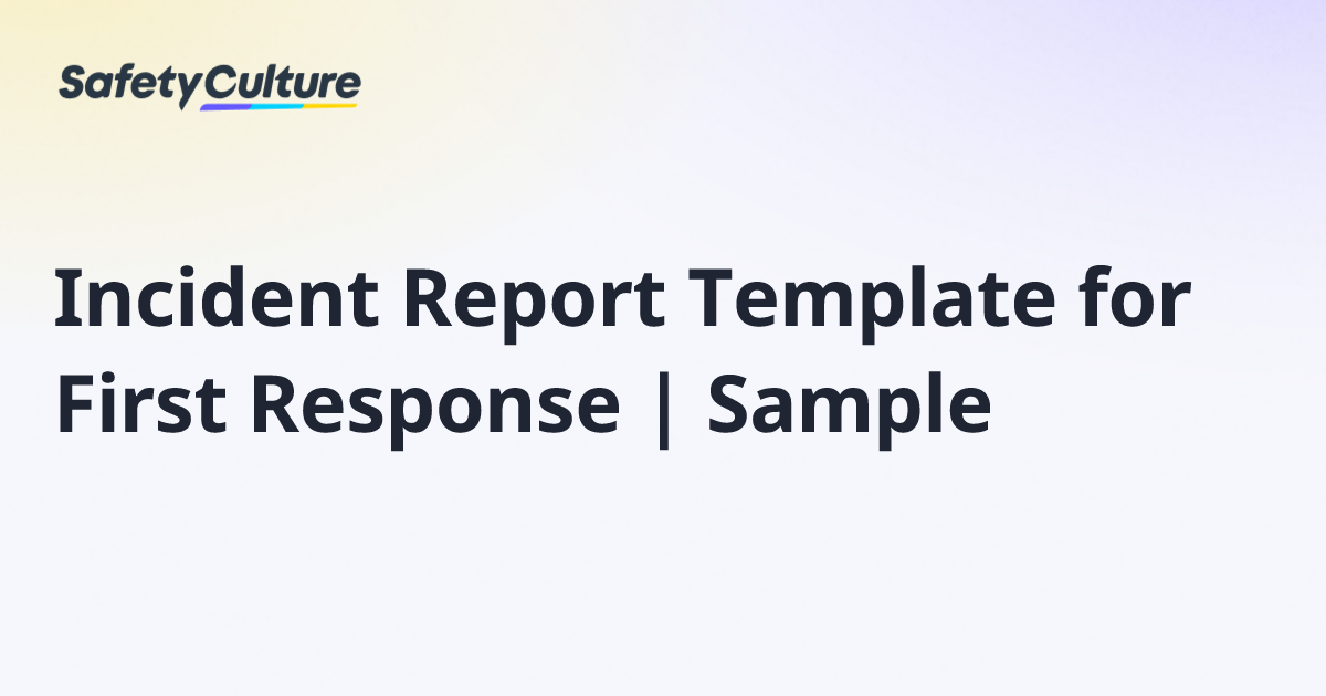Incident Report Template for First Response | Sample | Free Template