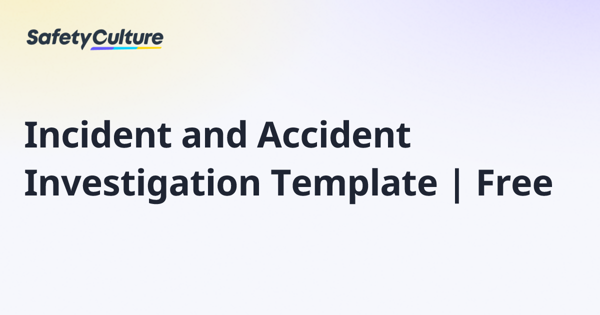 Incident and Accident Investigation Template | Free | Free Template