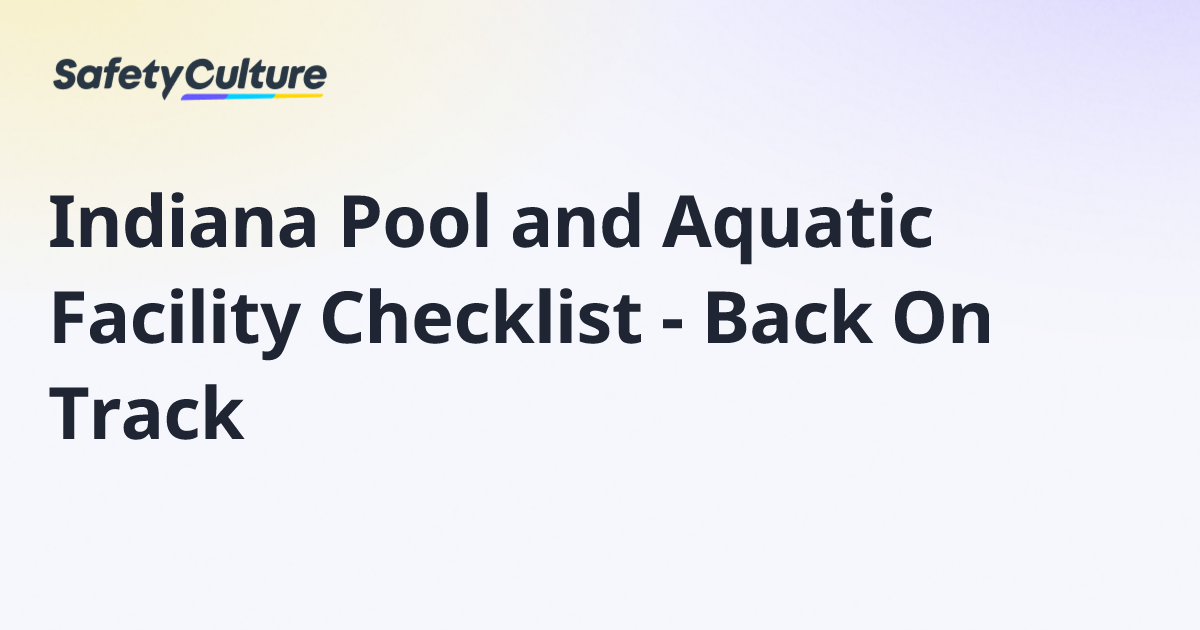 Indiana Pool and Aquatic Facility Checklist - Back On Track | Free Template