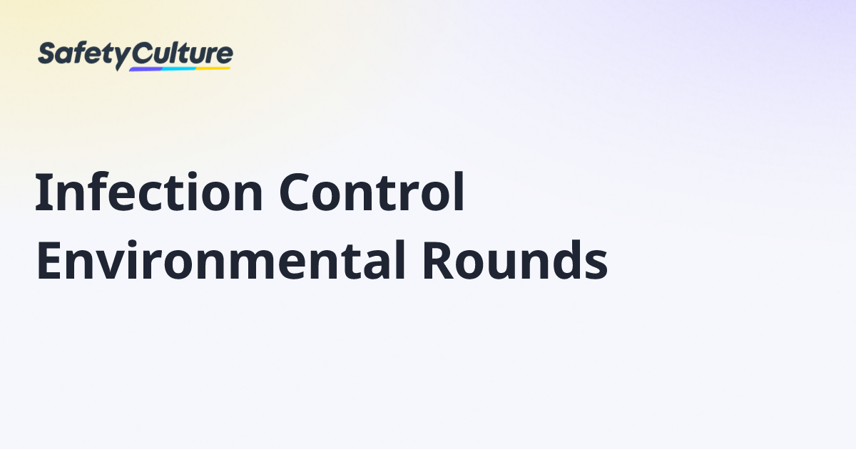 Infection Control Environmental Rounds | Free Template