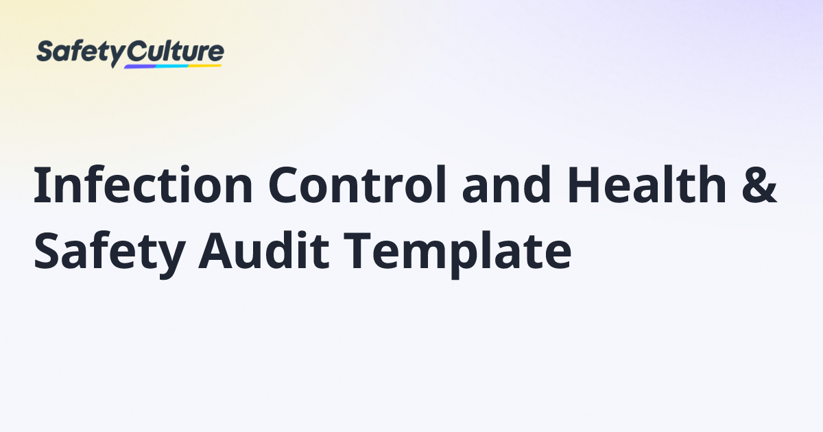 Infection Control and Health & Safety Audit Template | Free Template