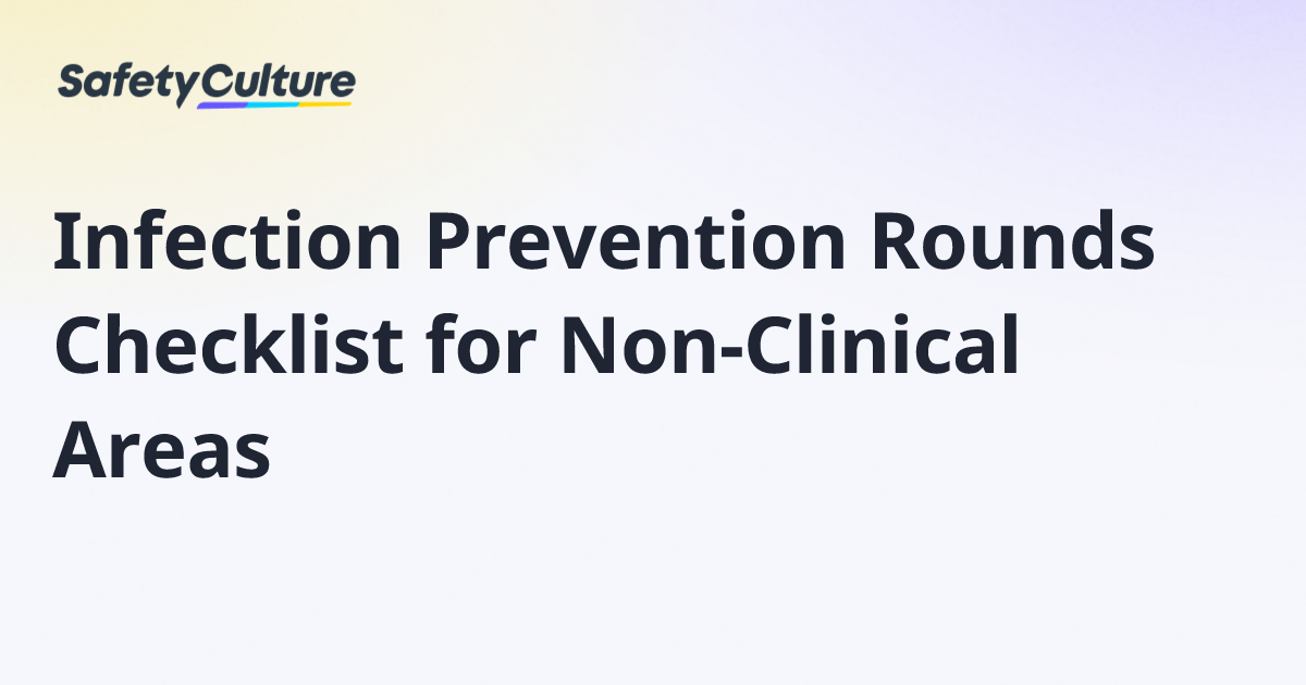 Infection Prevention Rounds Checklist for Non-Clinical Areas | Free ...
