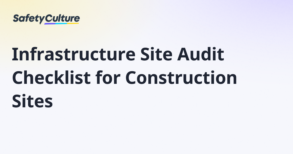 Infrastructure Site Audit Checklist for Construction Sites | Free Template