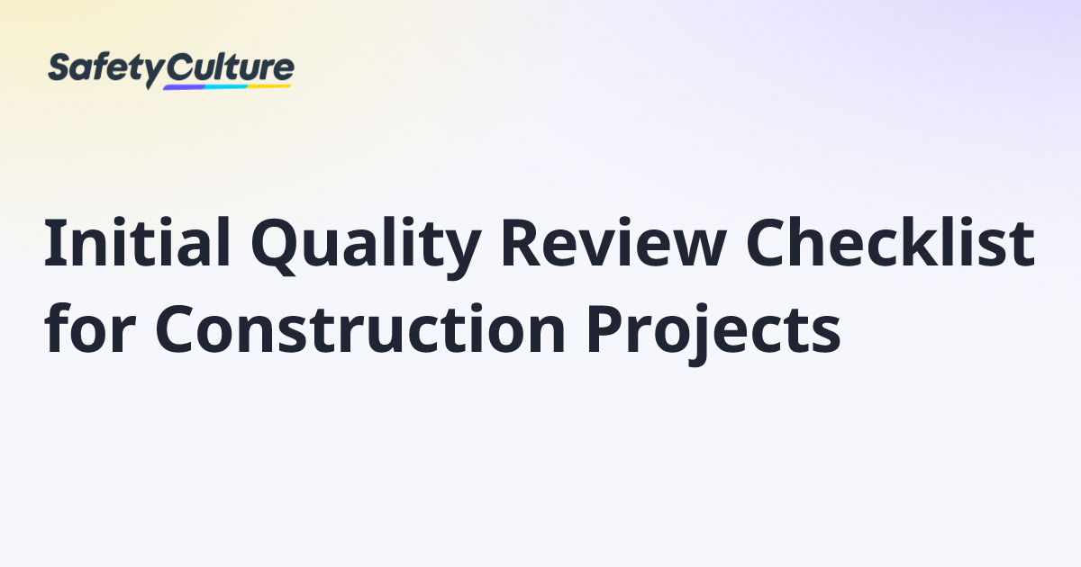 Initial Quality Review Checklist for Construction Projects | Free Template