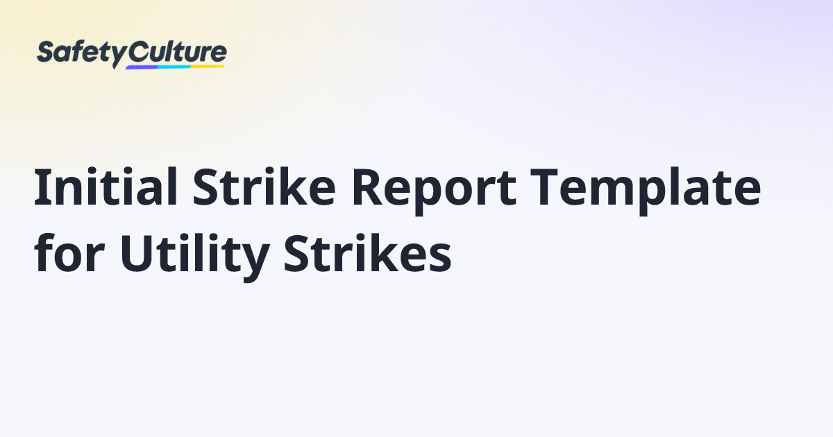 Initial Strike Report Template for Utility Strikes | Free Template