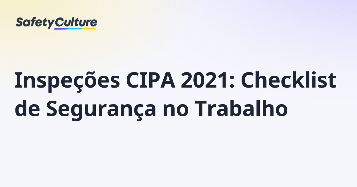 Inspeções CIPA 2021: Checklist de Segurança no Trabalho | Free Template