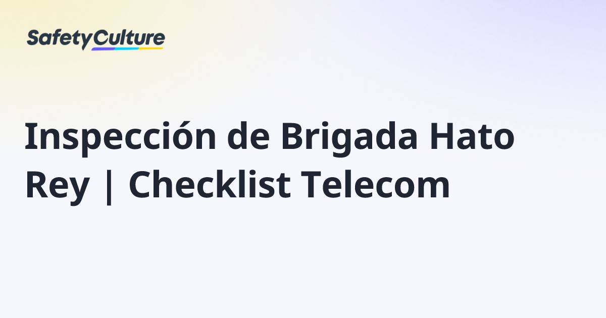Inspección de Brigada Hato Rey | Checklist Telecom | Free Template