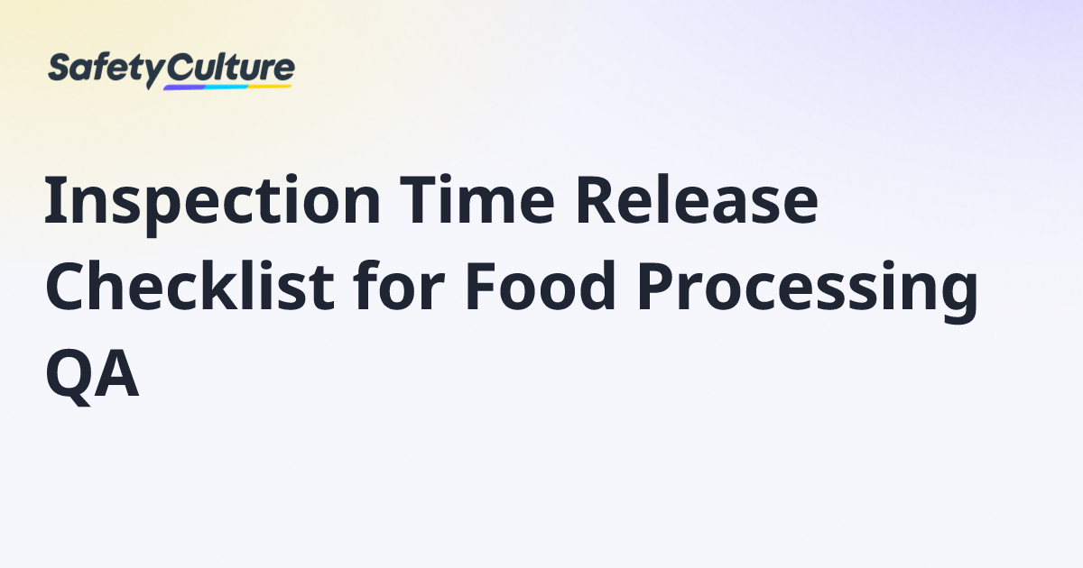 Inspection Time Release Checklist for Food Processing QA | Free Template