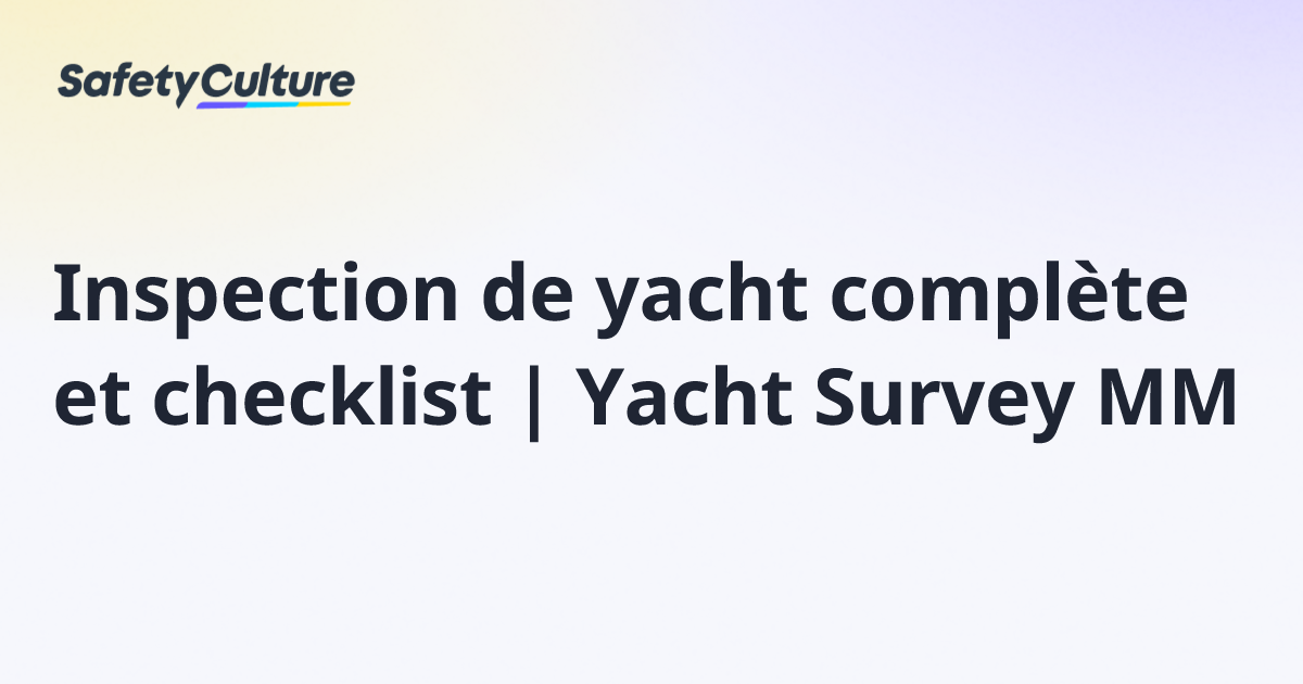 Inspection de yacht complète et checklist | Yacht Survey MM | Free Template