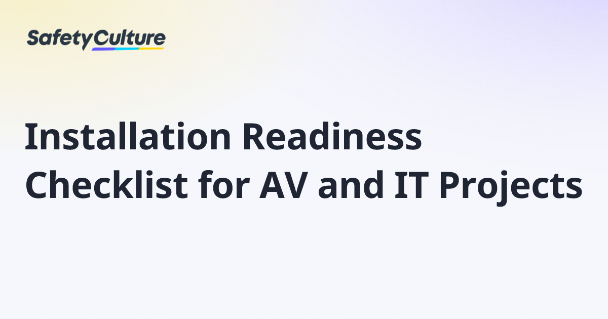 Installation Readiness Checklist for AV and IT Projects | Free Template