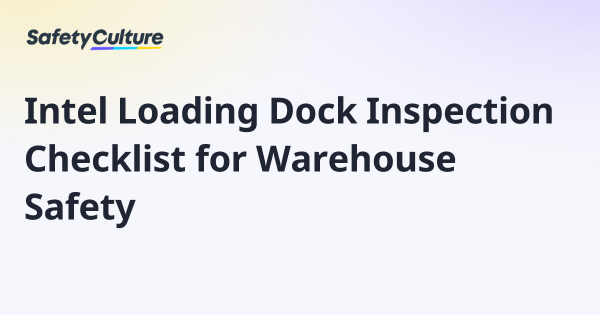 Intel Loading Dock Inspection Checklist for Warehouse Safety | Free ...