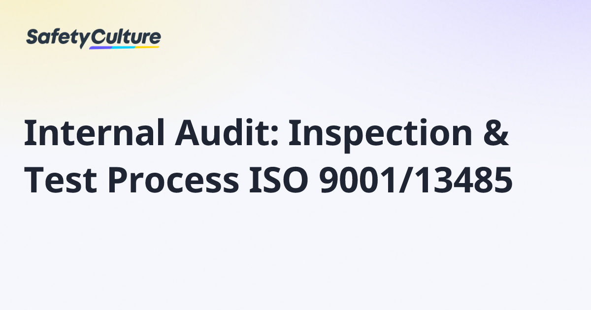Internal Audit: Inspection & Test Process ISO 9001/13485 | Free Template