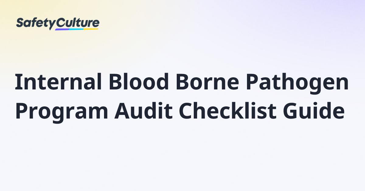 Internal Blood Borne Pathogen Program Audit Checklist Guide | Free Template